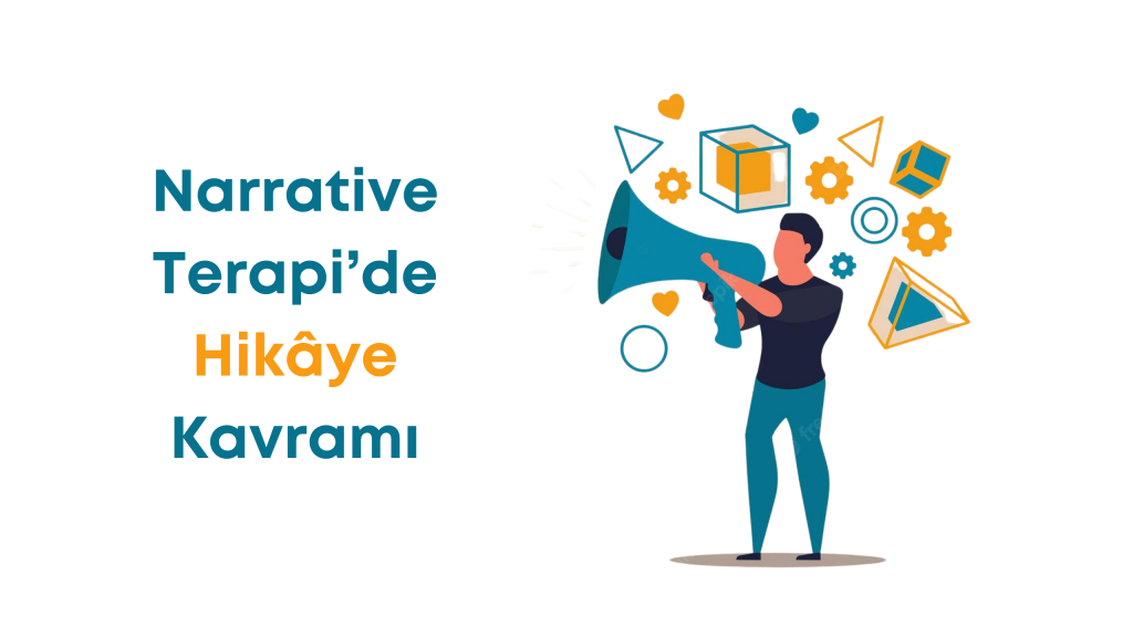 Narrative Terapi’de “Hikâye” Kavramı ‣ Narrative Terapi Türkiye
